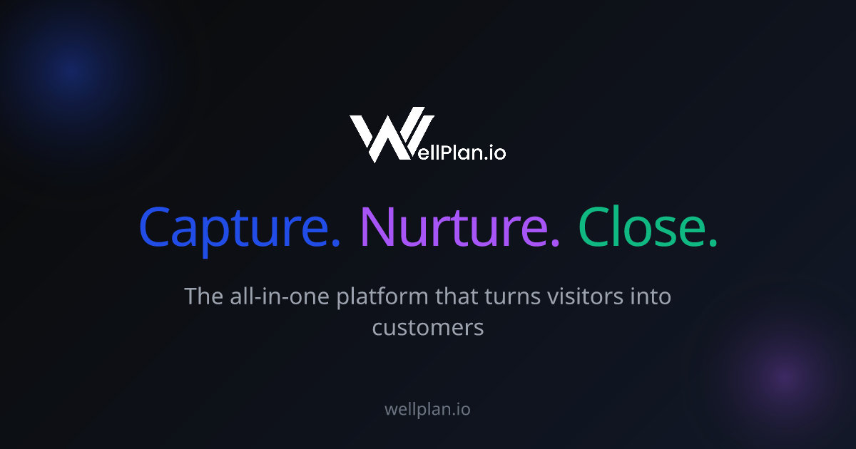 WellPlan | Capture. Nurture. Close.